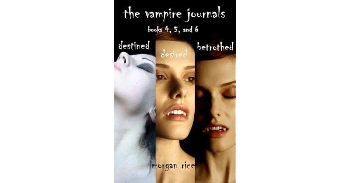 Vampire Journals (Books 4, 5 and 6) by Morgan Rice