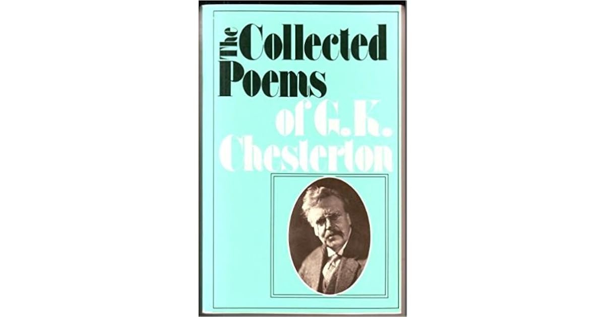 The Collected Poems of G. K. Chesterton by G.K. Chesterton