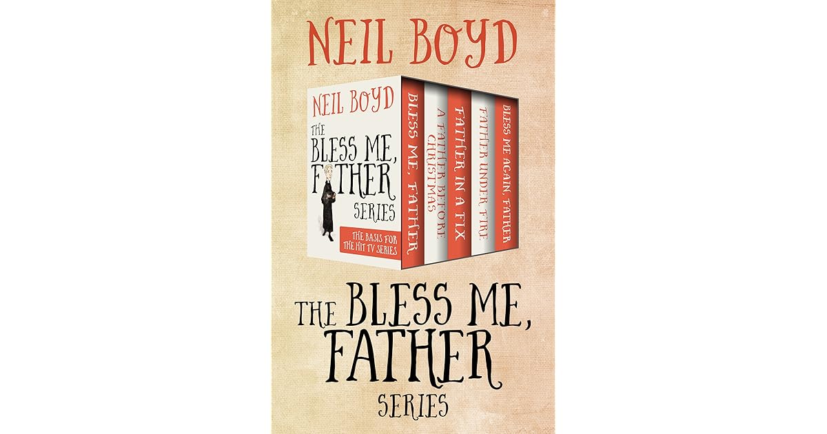 The Bless Me, Father Series: Bless Me, Father; A Father Before Christmas; Father in a Fix; Bless ...