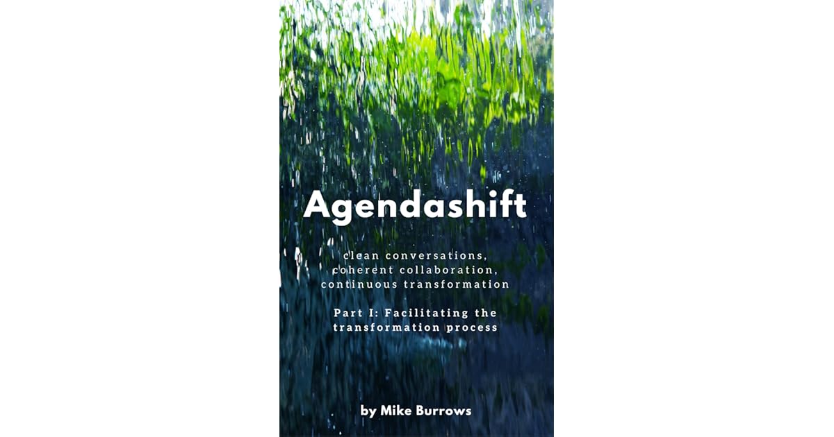Agendashift: Outcome-oriented change and continuous transformation by Mike Burrows