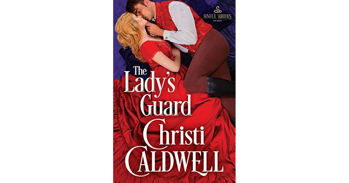 The Lady's Guard (Sinful Brides, #3) by Christi Caldwell
