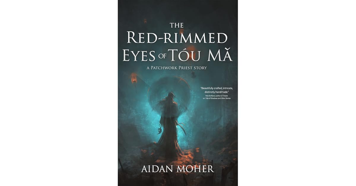 The Red-rimmed Eyes of Tóu Mǎ by Aidan Moher