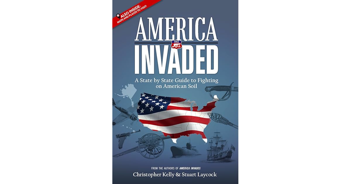 America Invaded: A State by State Guide to Fighting on American Soil by ...