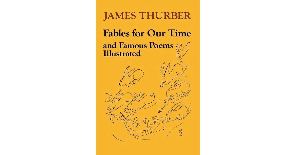 Fables for Our Time and Famous Poems Illustrated by James Thurber