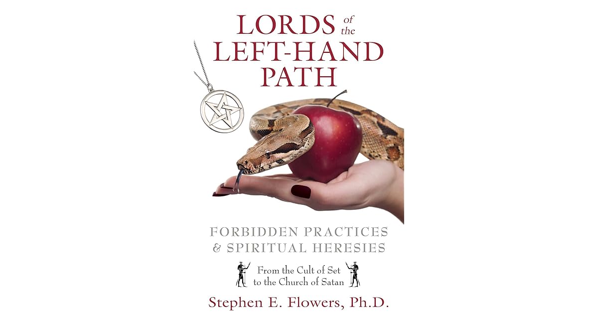 Lords of the Left-Hand Path: Forbidden Practices and Spiritual Heresies ...