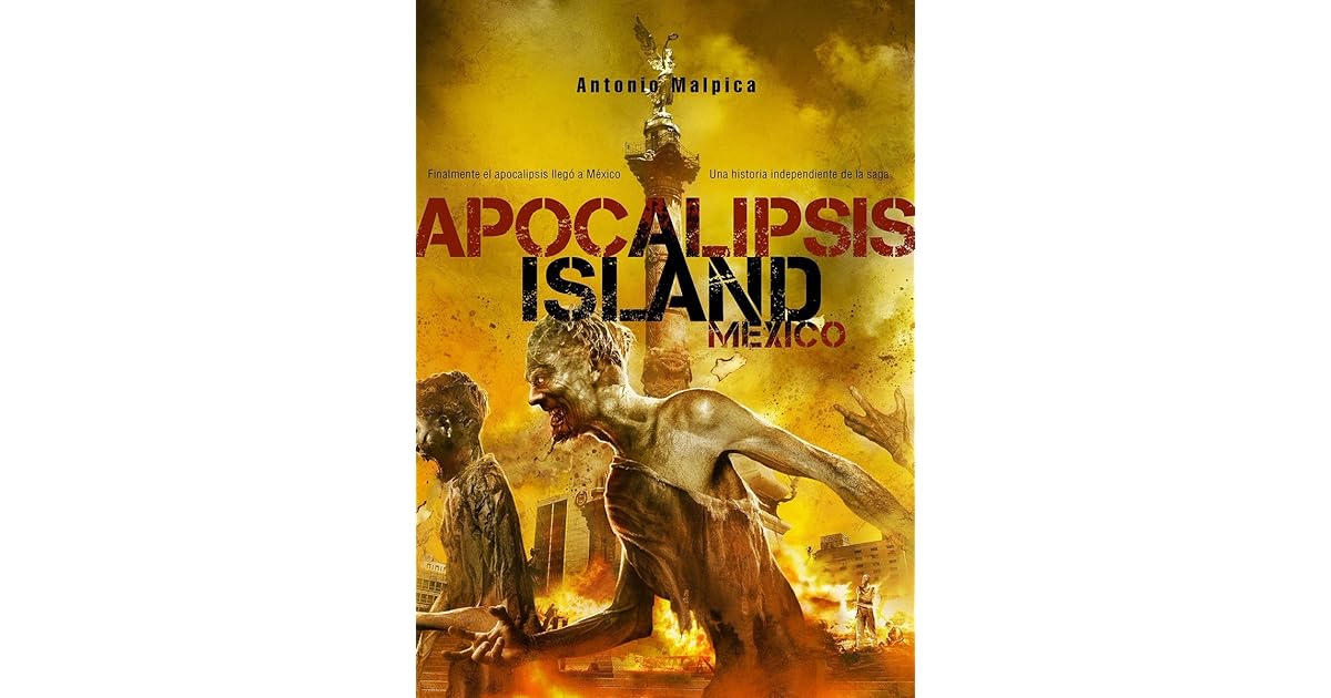 Apocalipsis Island México by Antonio Malpica