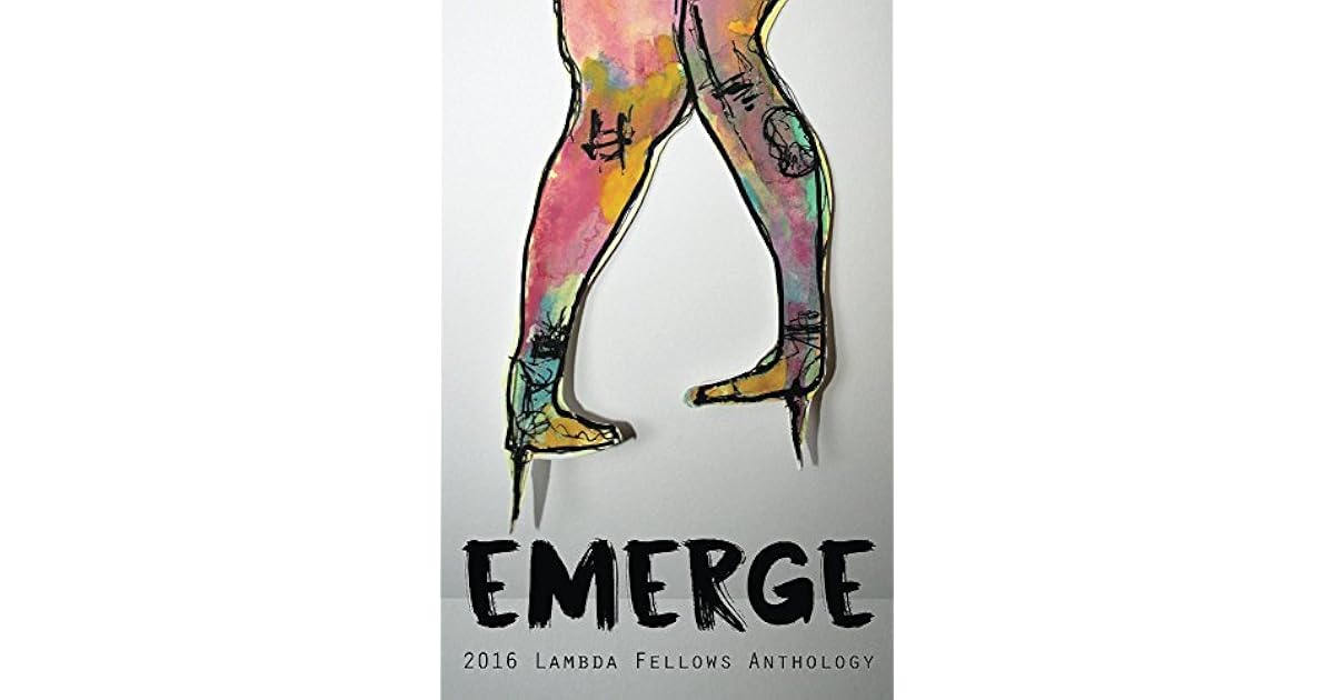 Emerge: 2016 Lambda Fellows Anthology by Candace Diaz