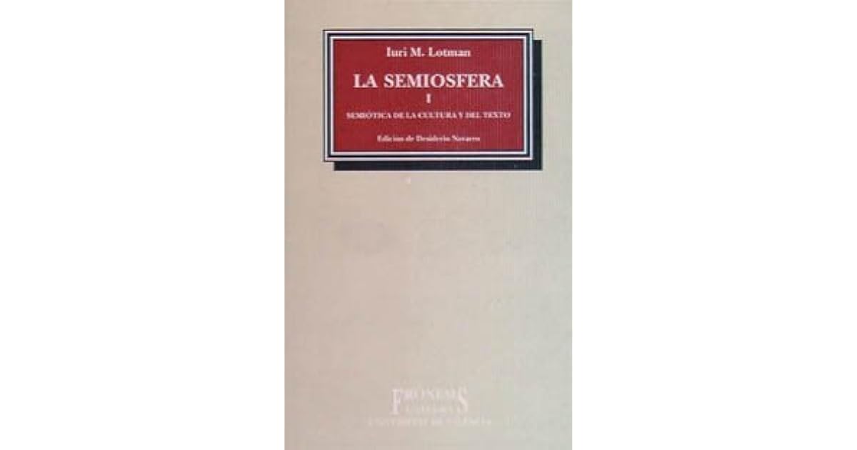 La semiosfera, I. Semiótica de las culturas y del texto by Yuri M. Lotman