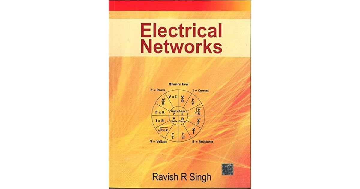 Electrical Networks by Ravish Singh