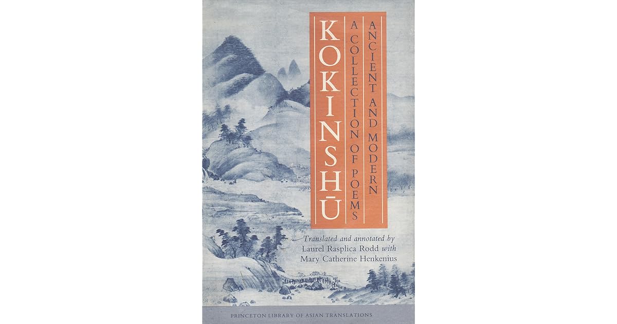 Kokinshū: A Collection of Poems Ancient and Modern by Ki no Tsurayuki