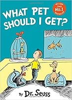 What Pet Should I Get? by Dr. Seuss