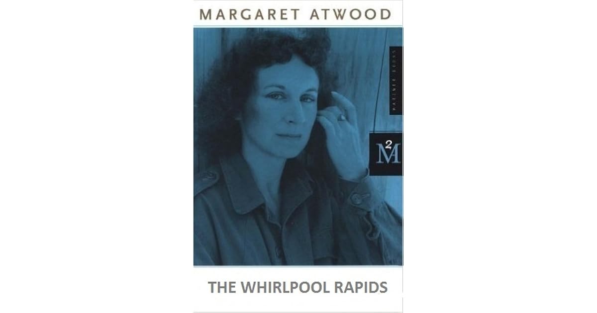 The Whirlpool Rapids by Margaret Atwood