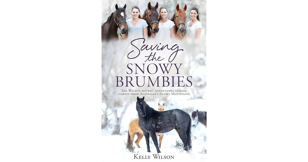 Saving the Snowy Brumbies by Kelly Wilson
