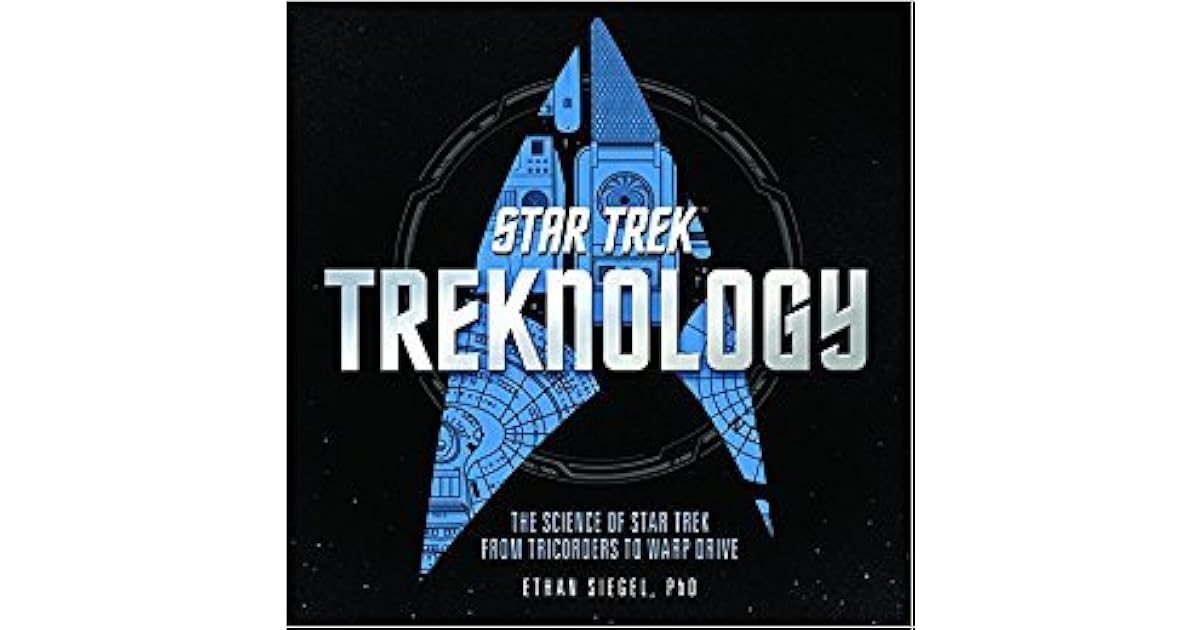 Treknology: The Science of Star Trek from Tricorders to Warp Drive by ...