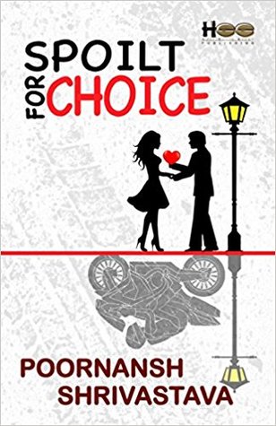 Spoilt for Choice by Poornansh Shrivastava