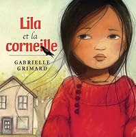 Lila and the Crow by Gabrielle Grimard