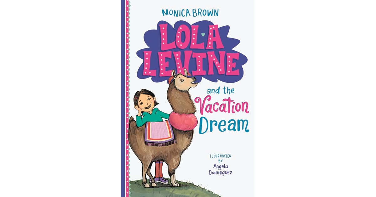 Lola Levine and the Vacation Dream by Monica Brown