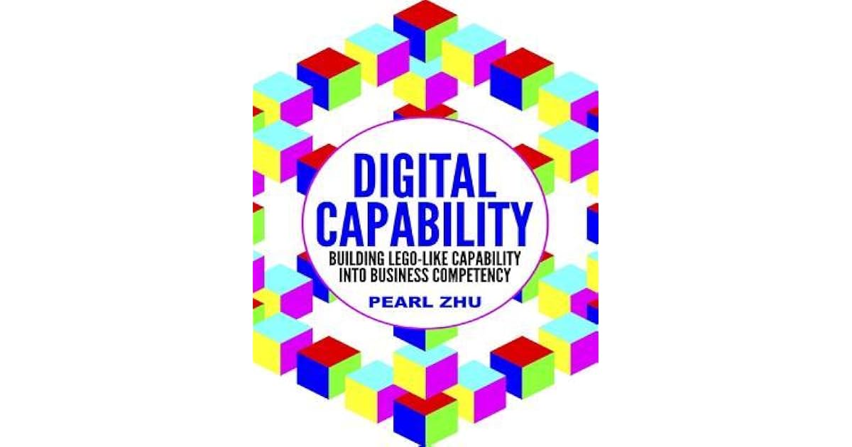 Digital Capability: Building Lego Like Capability Into Business ...