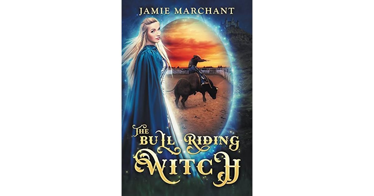 The Bull Riding Witch by Jamie Marchant