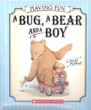 Having Fun a Bug, a Bear and a Boy by David McPhail