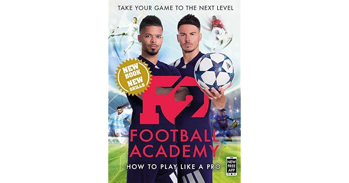 F2: Football Academy: New book, new skills! by F2 Freestylers