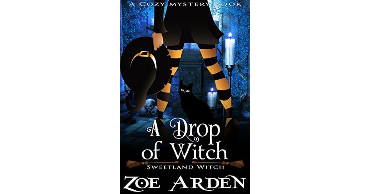 A Drop of Witch (Sweetland Witch, #3) by Zoe Arden