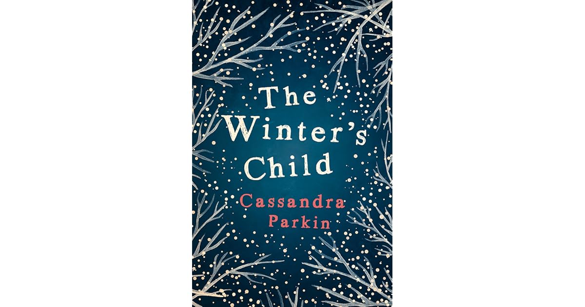 The Winter's Child by Cassandra Parkin — Reviews, Discussion, Bookclubs ...