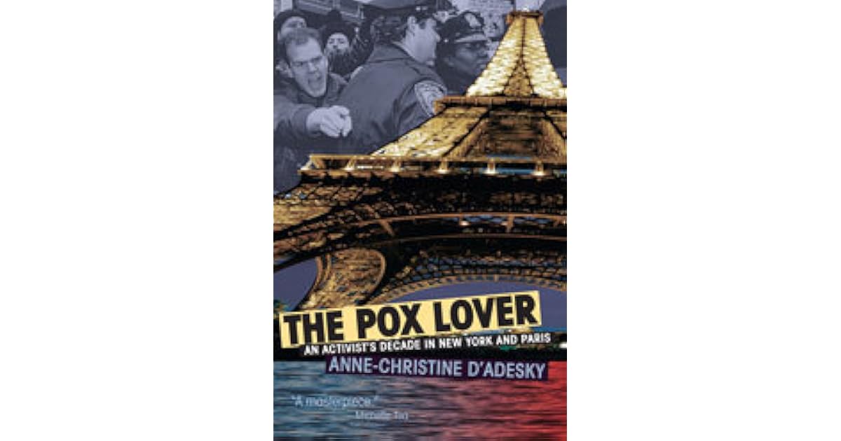 The Pox Lover: An Activist's Decade in New York and Paris by Anne ...