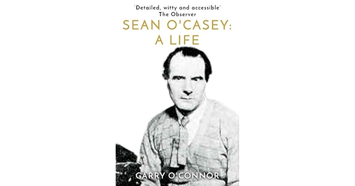Sean O'Casey: A Life by Garry O'Connor