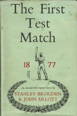 The First Test Match England v Australia 1877 by John Arlott