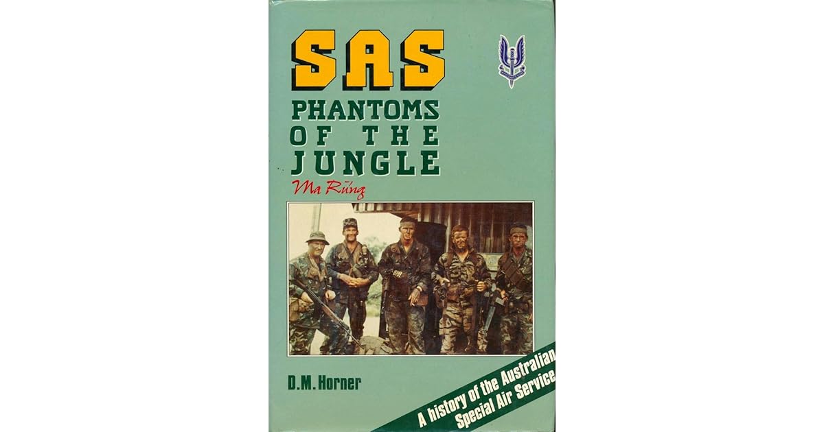 SAS- Phantoms Of The Jungle: A history of the Australian Special Air ...