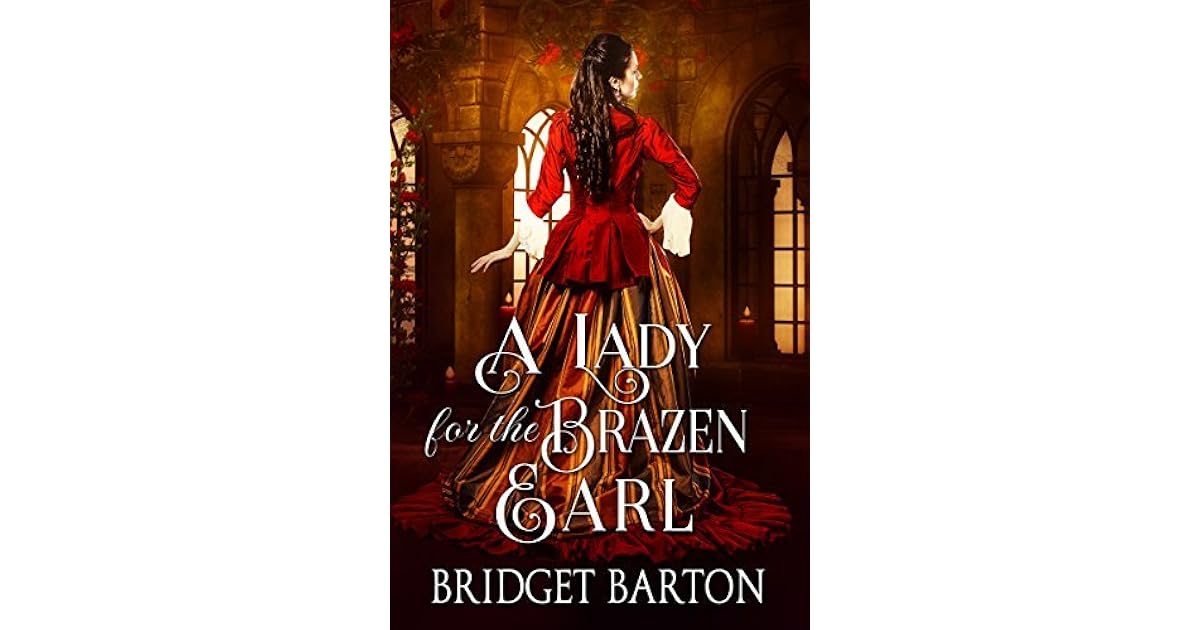 A Lady for the Brazen Earl by Bridget Barton