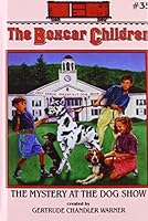 The Mystery at the Dog Show by Gertrude Chandler Warner