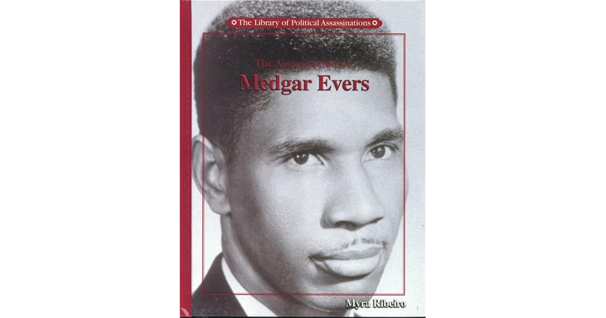 The Assassination Of Medgar Evers by Myra Ribeiro