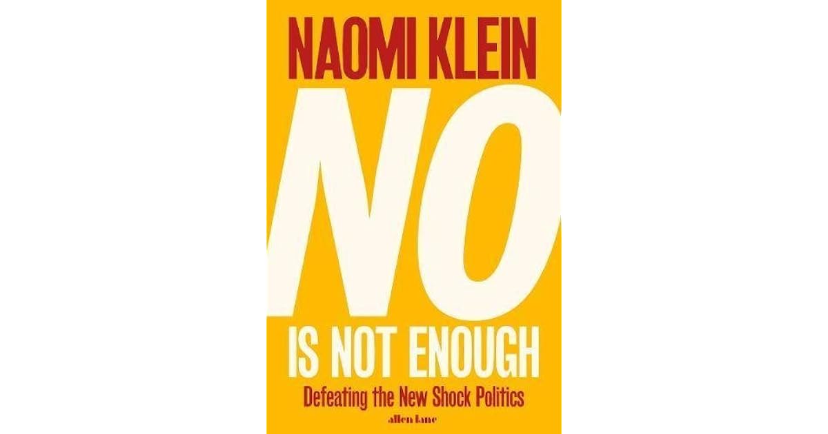 No Is Not Enough: Defeating the New Shock Politics by Naomi Klein