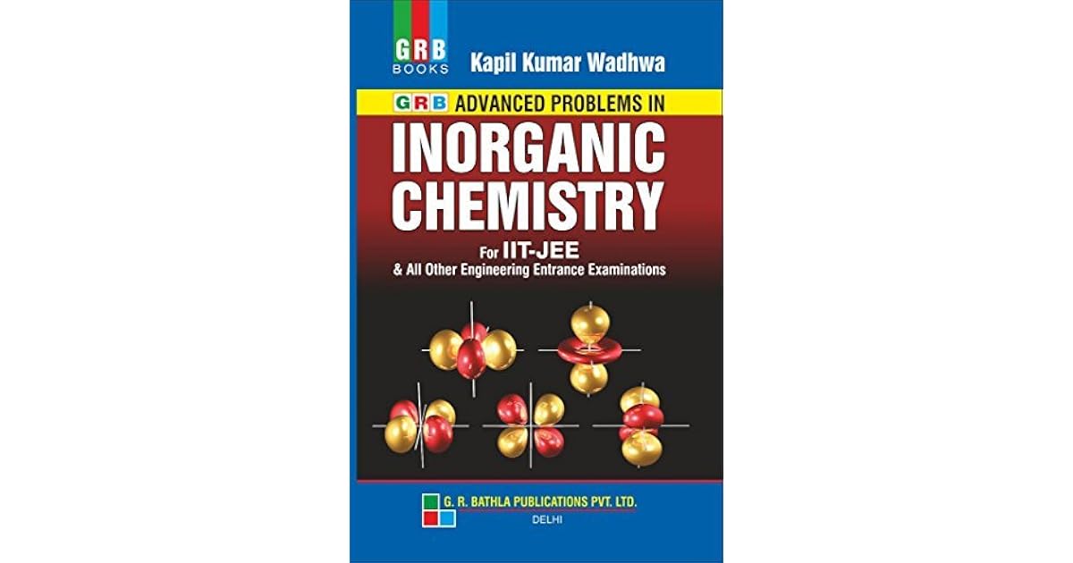 Advanced Problems in Inorganic Chemistry by Wadhwa Kapil Kumar