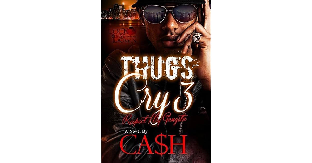 Thugs Cry 3: Respect My Gangsta by Ca$h