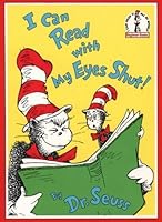 I Can Read With My Eyes Shut! by Dr. Seuss