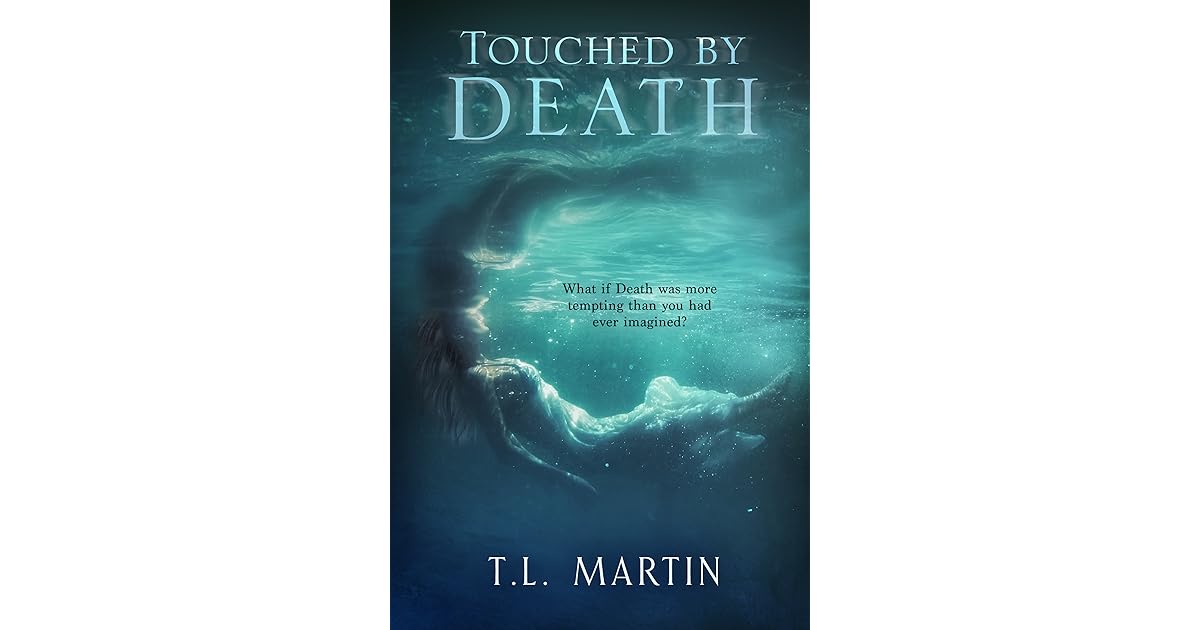 Touched by Death by T.L. Martin