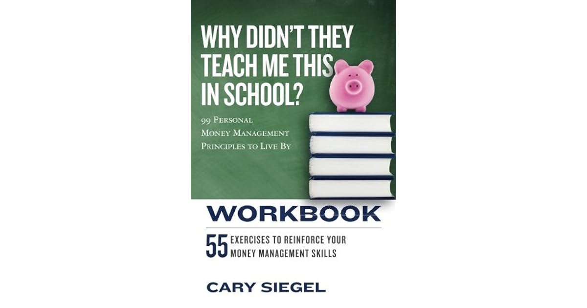 Why Didn't They Teach Me This in School? Workbook: 99 Personal Money ...