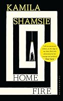 Home Fire by Kamila Shamsie