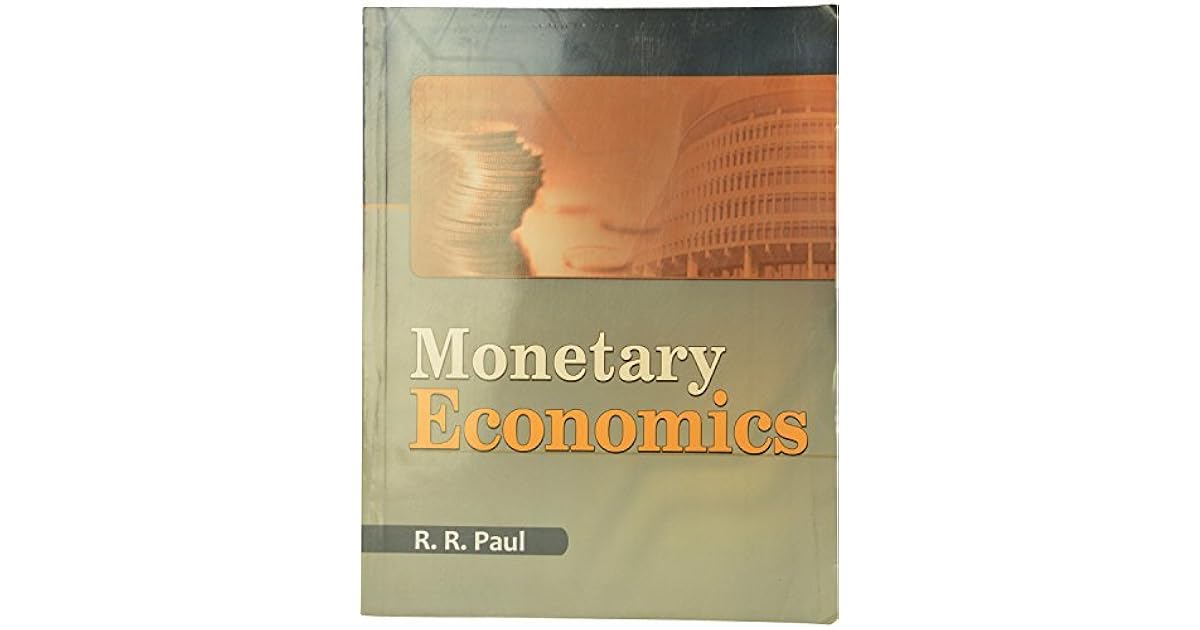 Monetary Economics by R.R. Paul