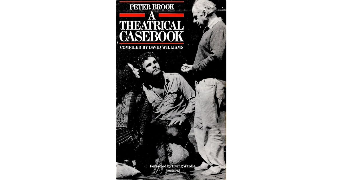 Peter Brook: A Theatrical Casebook by David Williams