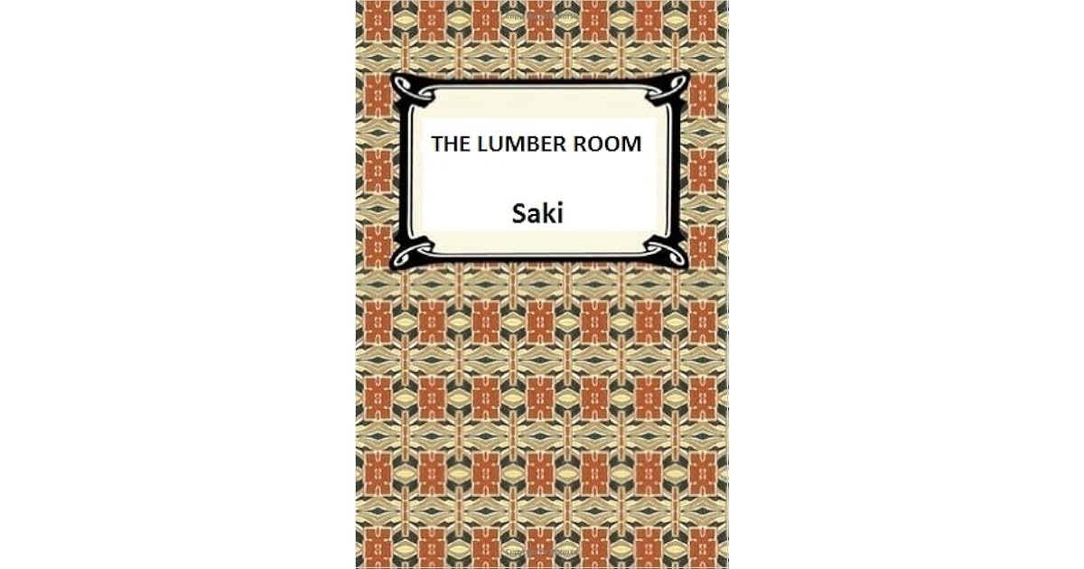 The Lumber Room by Saki