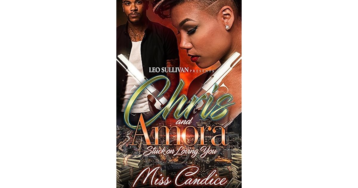Chris and Amora: Stuck on Loving You by Miss Candice