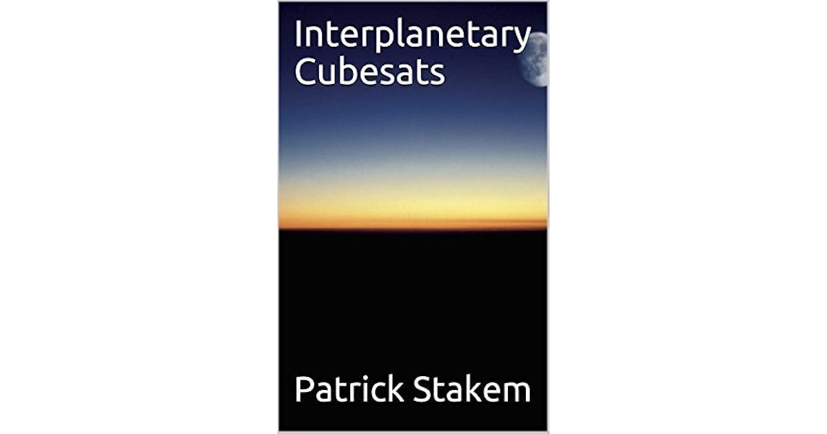 Interplanetary Cubesats by Patrick Stakem