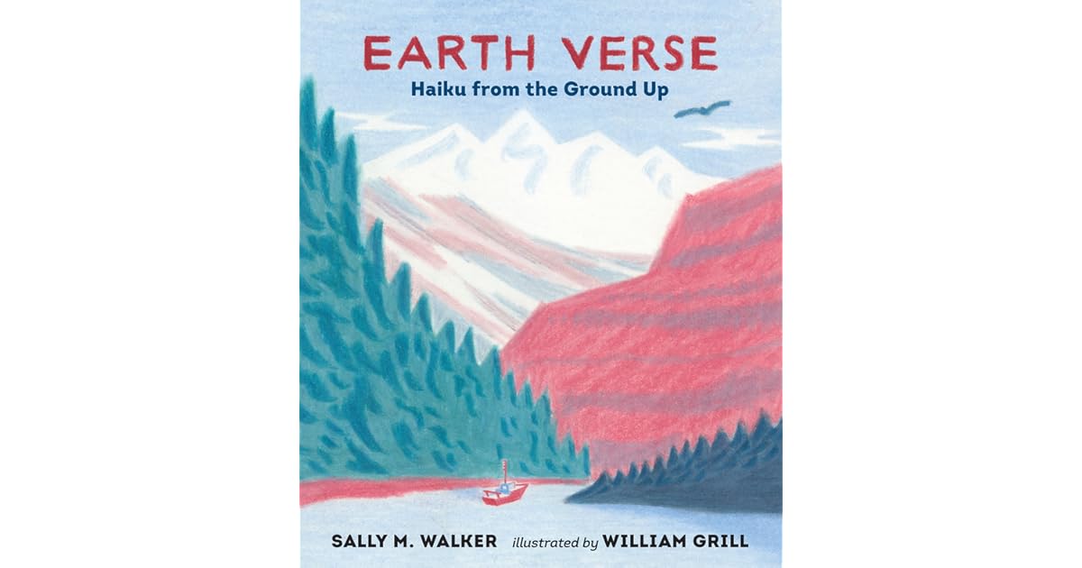Earth Verse: Haiku from the Ground Up by Sally M. Walker