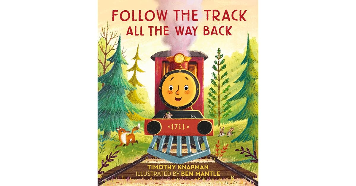 Follow the Track All the Way Back by Timothy Knapman