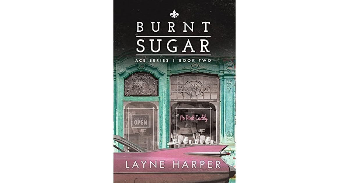 Burnt Sugar (ACE Series Book 2) by Layne Harper