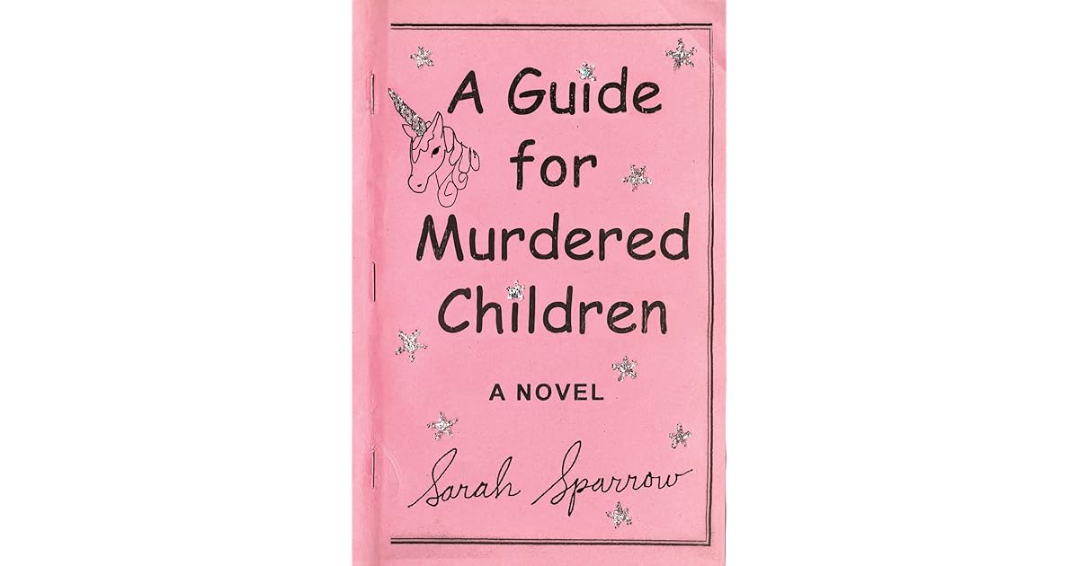Book giveaway for A Guide for Murdered Children by Sarah Sparrow Jul 20 ...